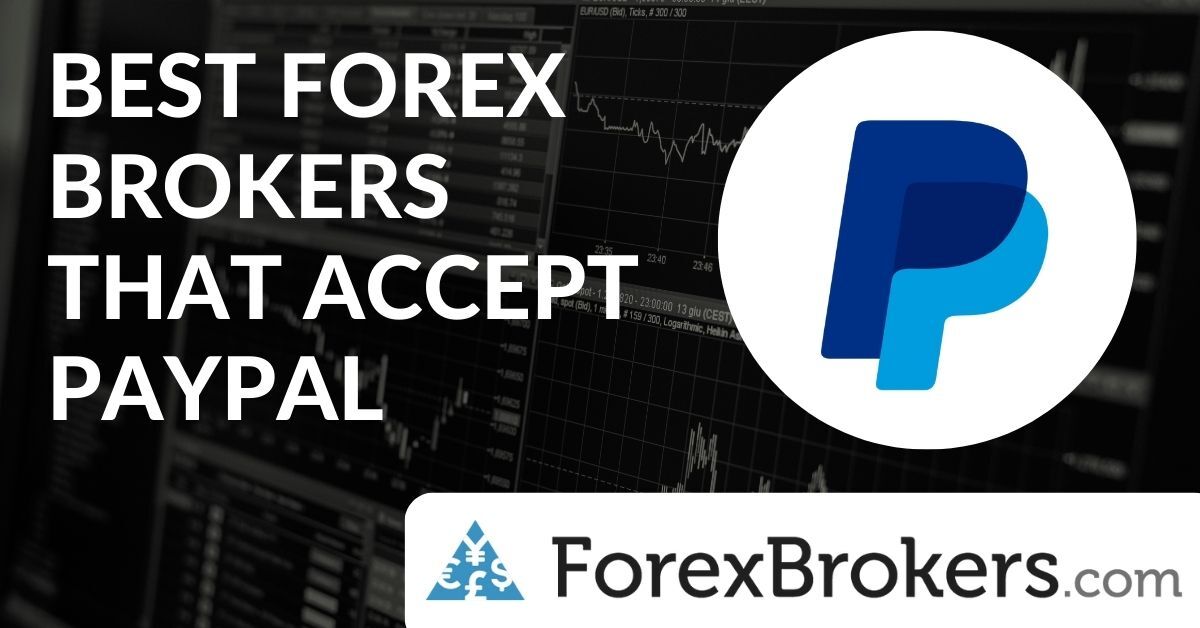 7 Best Forex Brokers That Accept PayPal in December 2025 | ForexBrokers.com