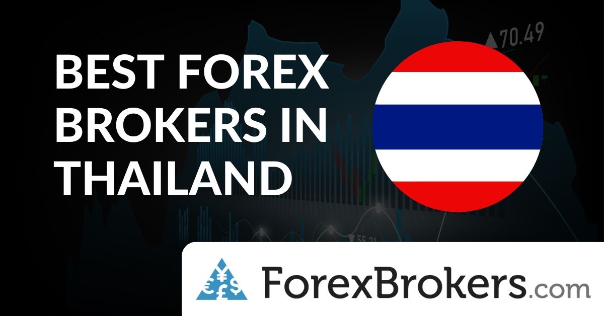 7 Best Forex Brokers in Thailand for 2025 | ForexBrokers.com