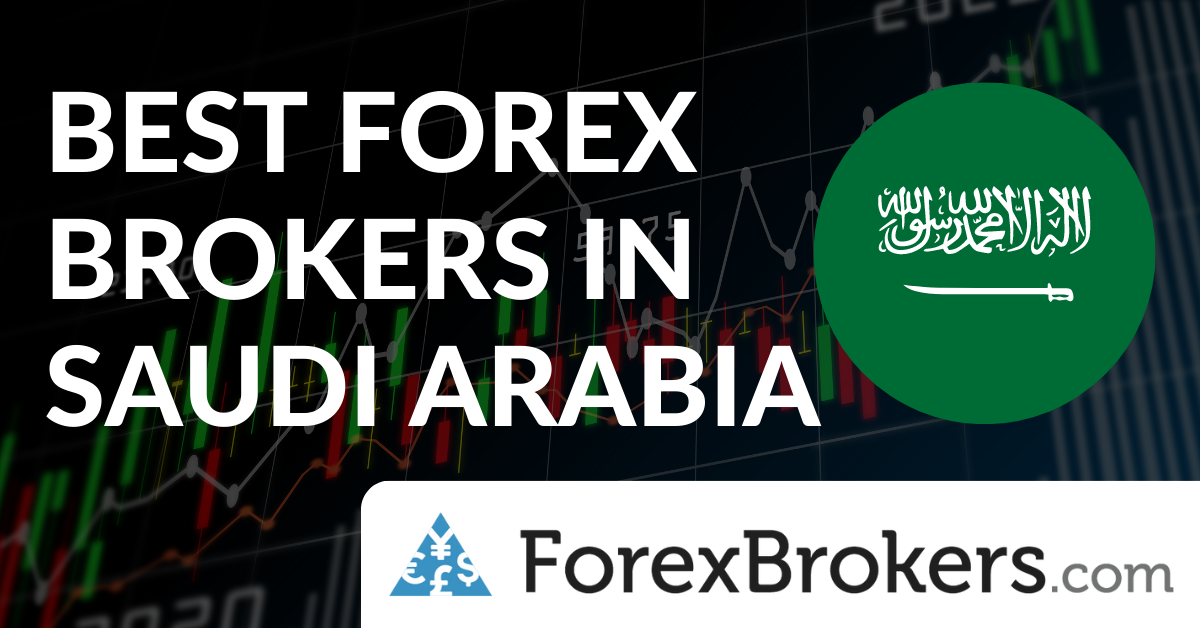 7 Best Forex Brokers in Saudi Arabia for 2025 | ForexBrokers.com