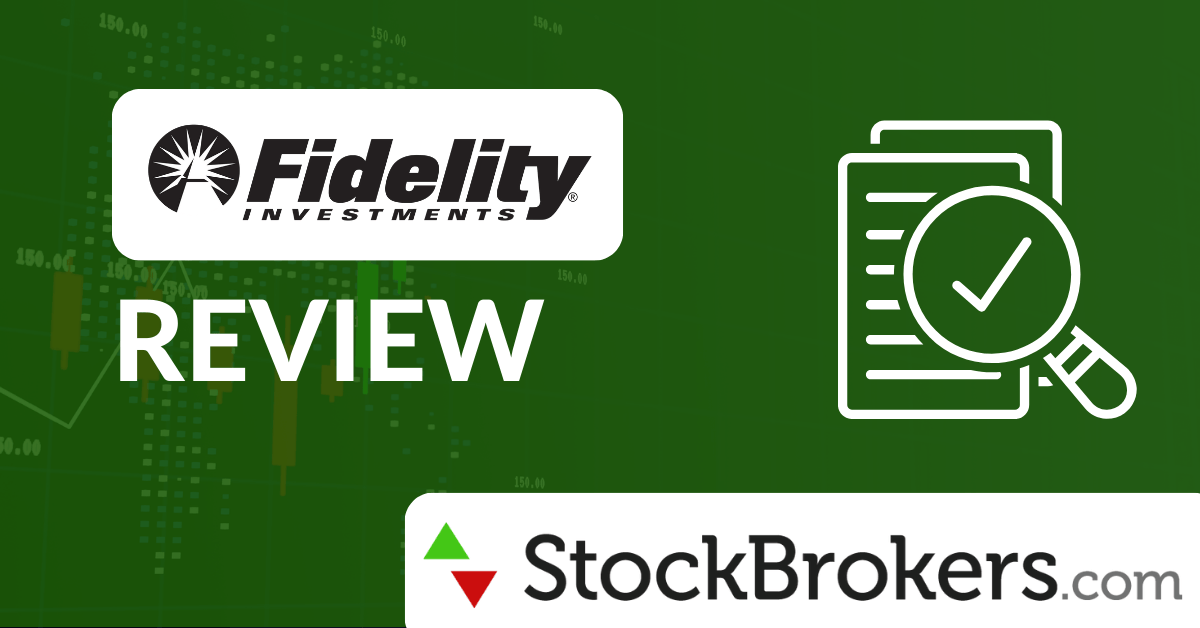 Fidelity Review 2025: Pros & Cons - StockBrokers.com