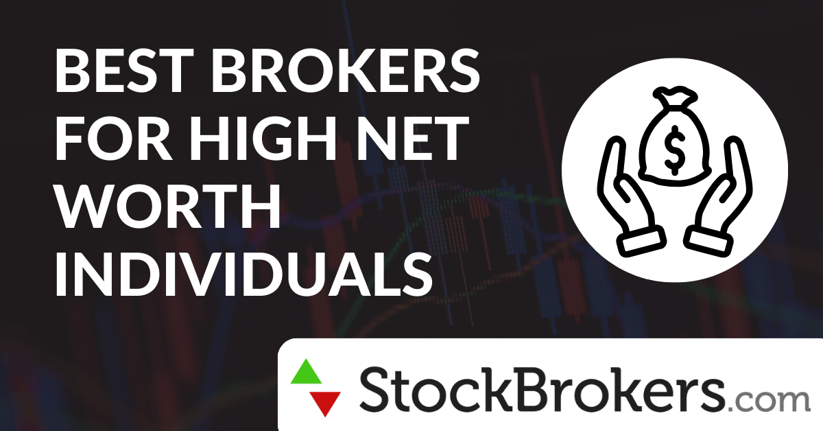5 Best Brokerage Firms for High Net Worth Individuals for 2026 ...