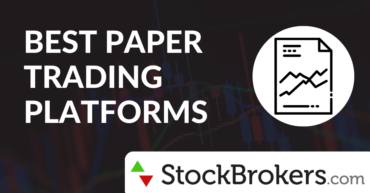 5 Best Paper Trading Apps & Platforms for 2025 - StockBrokers.com