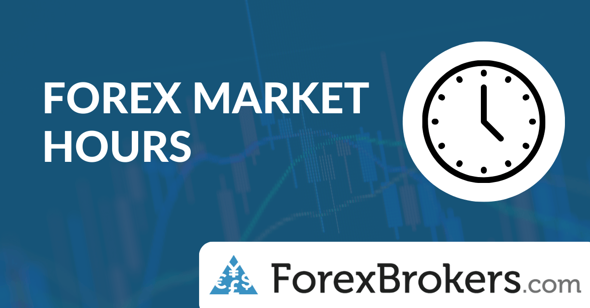 Forex Market Hours | ForexBrokers.com