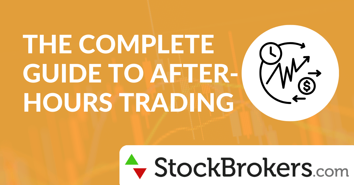 After-Hours Trading: How it Works & Hours for Each Broker ...