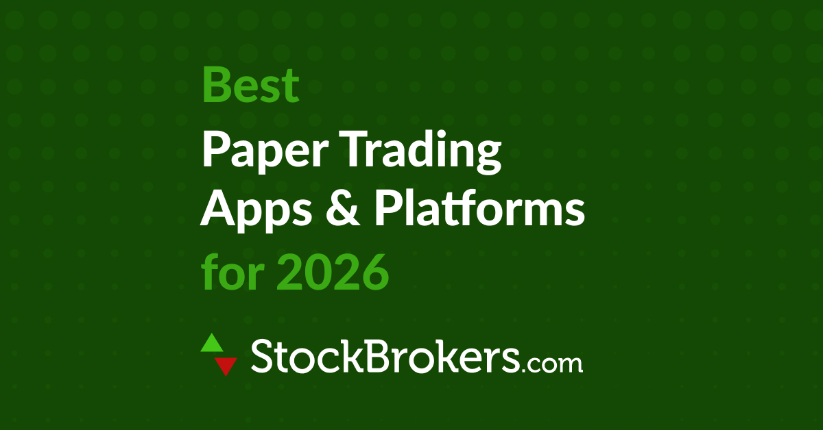 5 Best Paper Trading Apps & Platforms for 2026 - StockBrokers.com