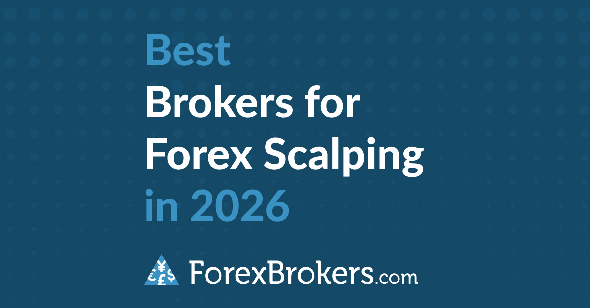 7 Best Brokers for Forex Scalping in 2026 | ForexBrokers.com