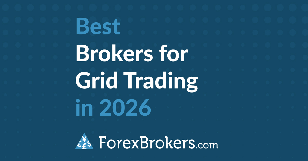 7 Best Brokers for Grid Trading in 2026 | ForexBrokers.com
